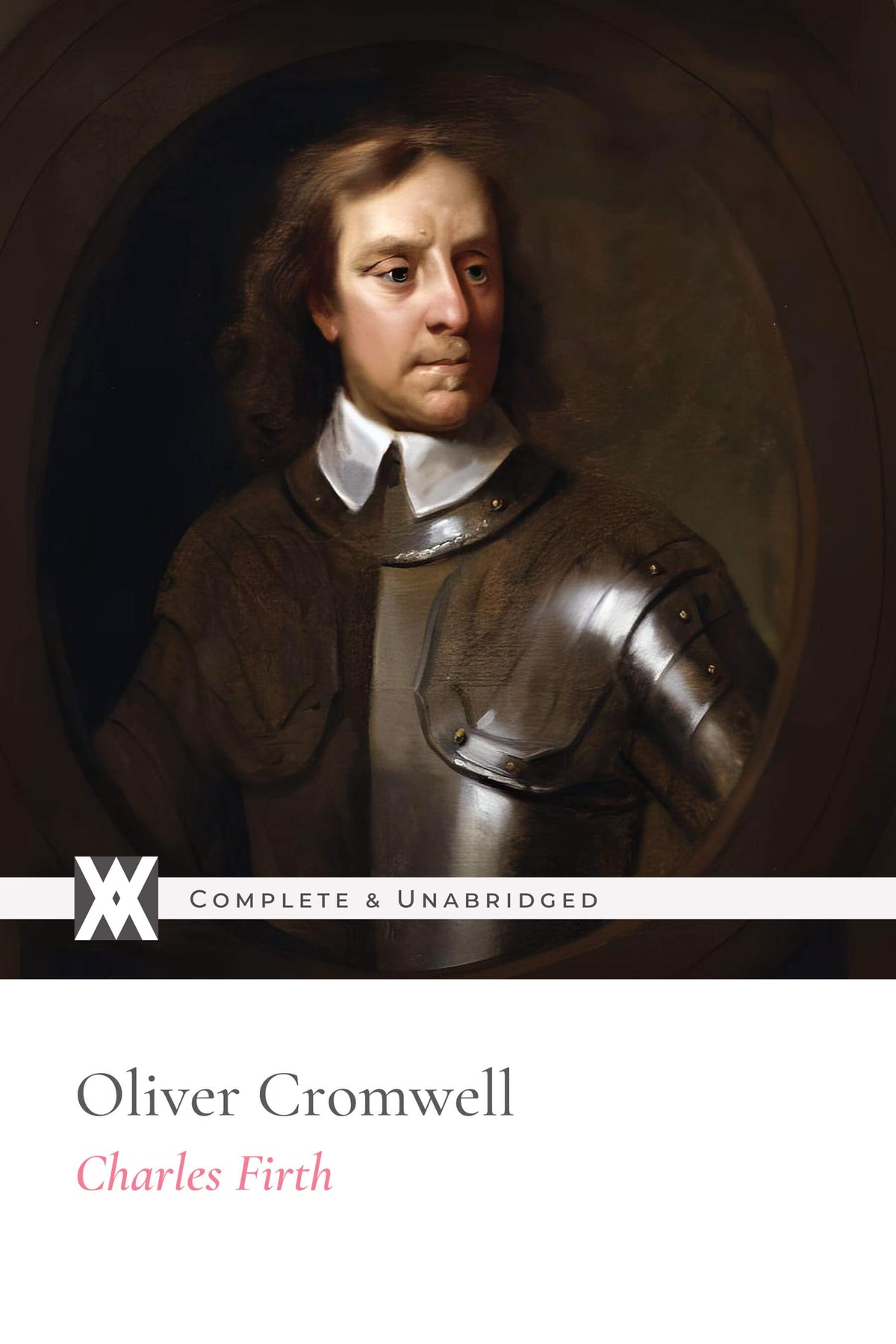 Oliver Cromwell - Charles Firth — New West Press