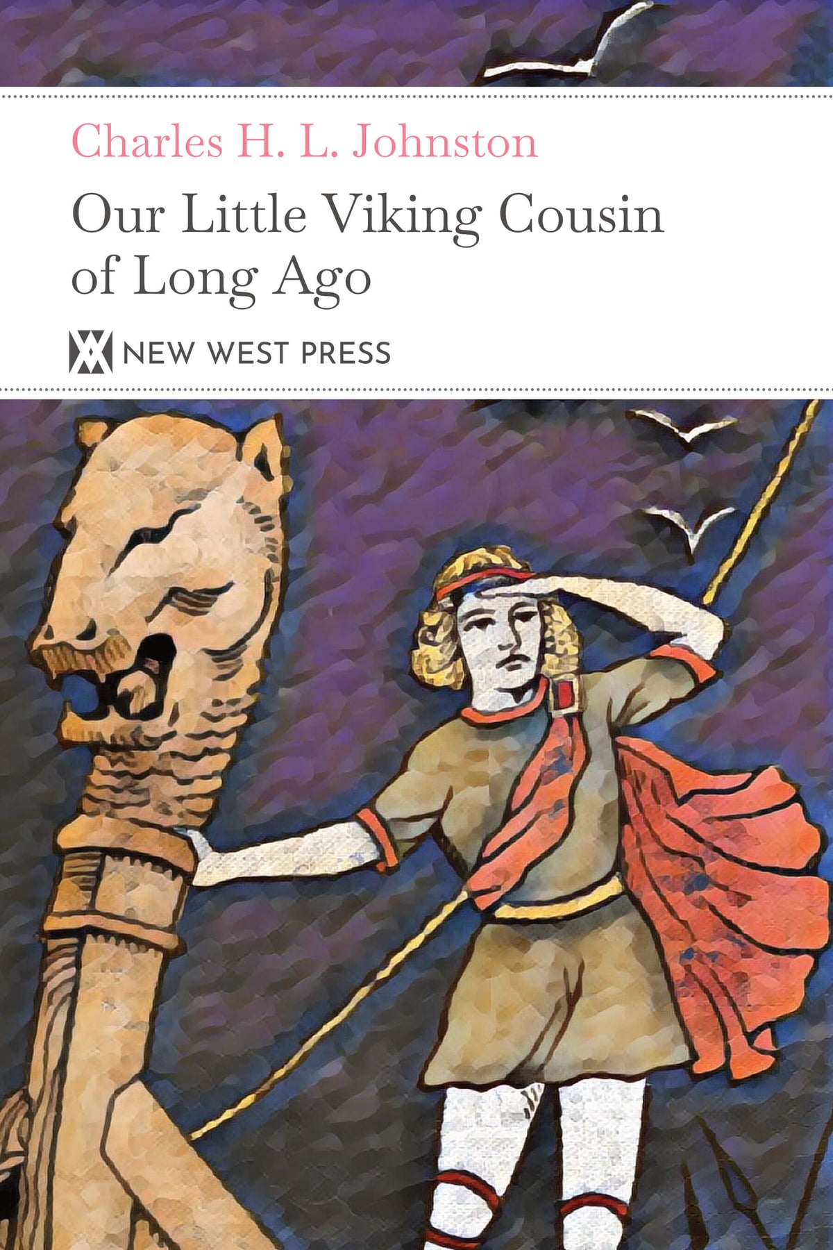 Our Little Viking Cousin - Charles H. L. Johnston — New West Press