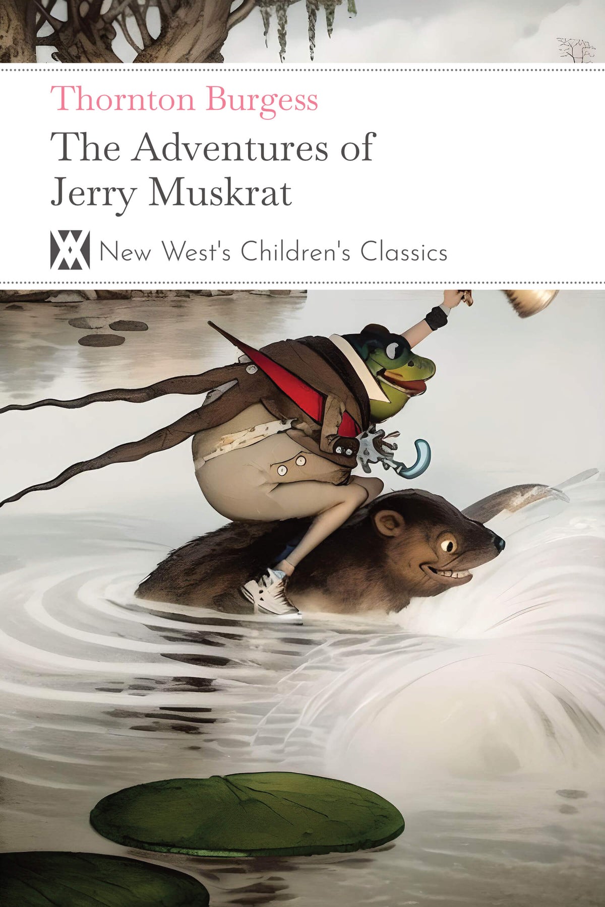 The Adventures of Jerry Muskrat - Thornton Burgess — New West Press