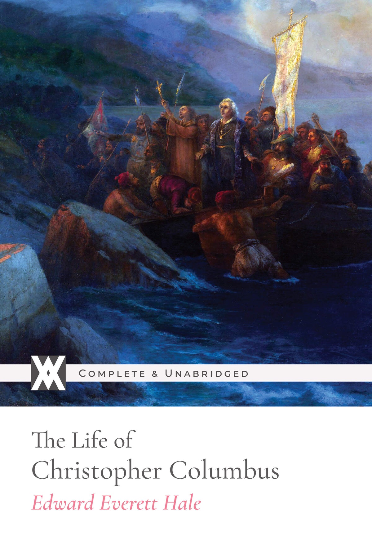 The Life of Christopher Columbus - Edward Everett Hale — New West Press