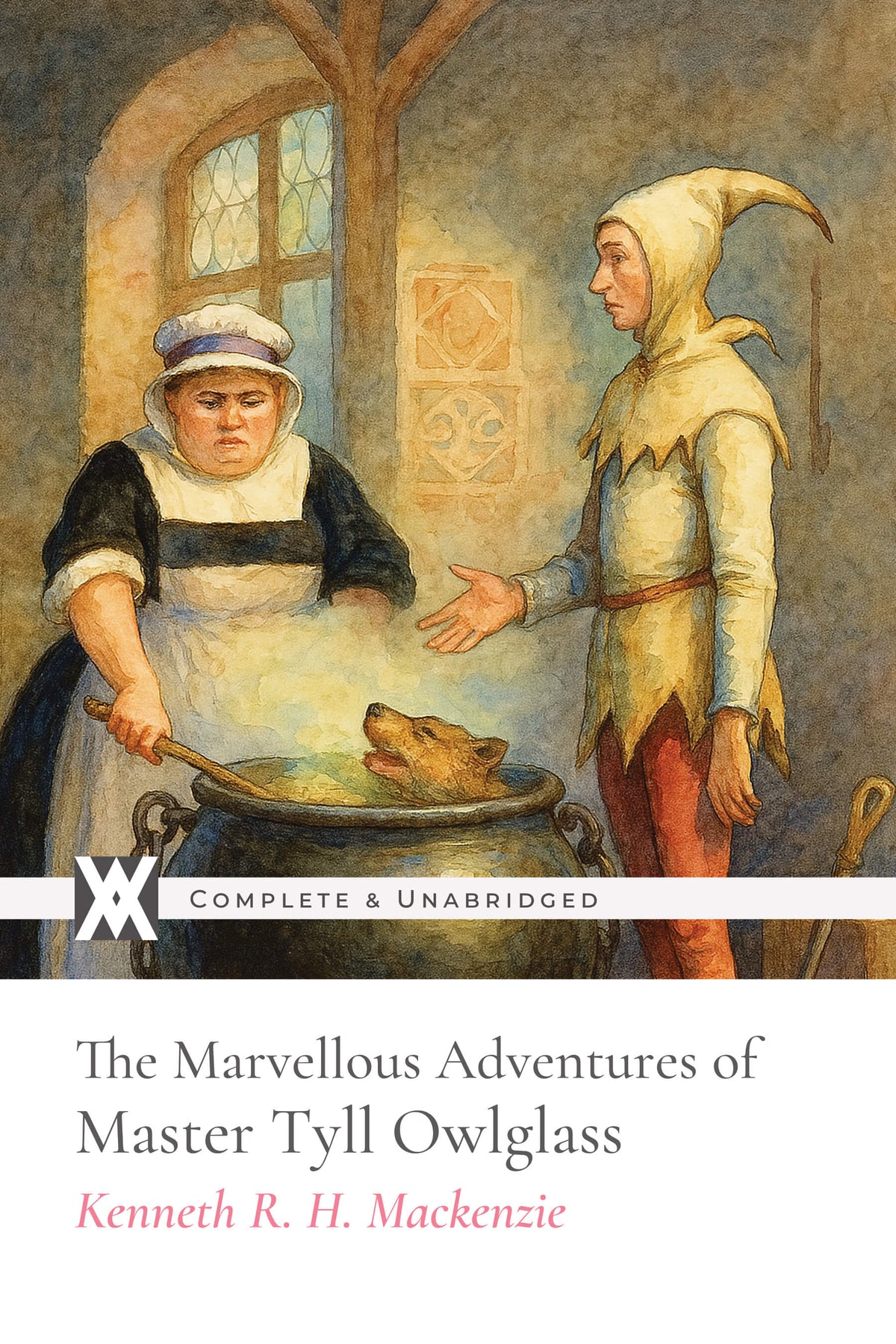 The Marvellous Adventures and Rare Conceits of Master Tyll Owlglass - Kenneth R. H. Mackenzie ...