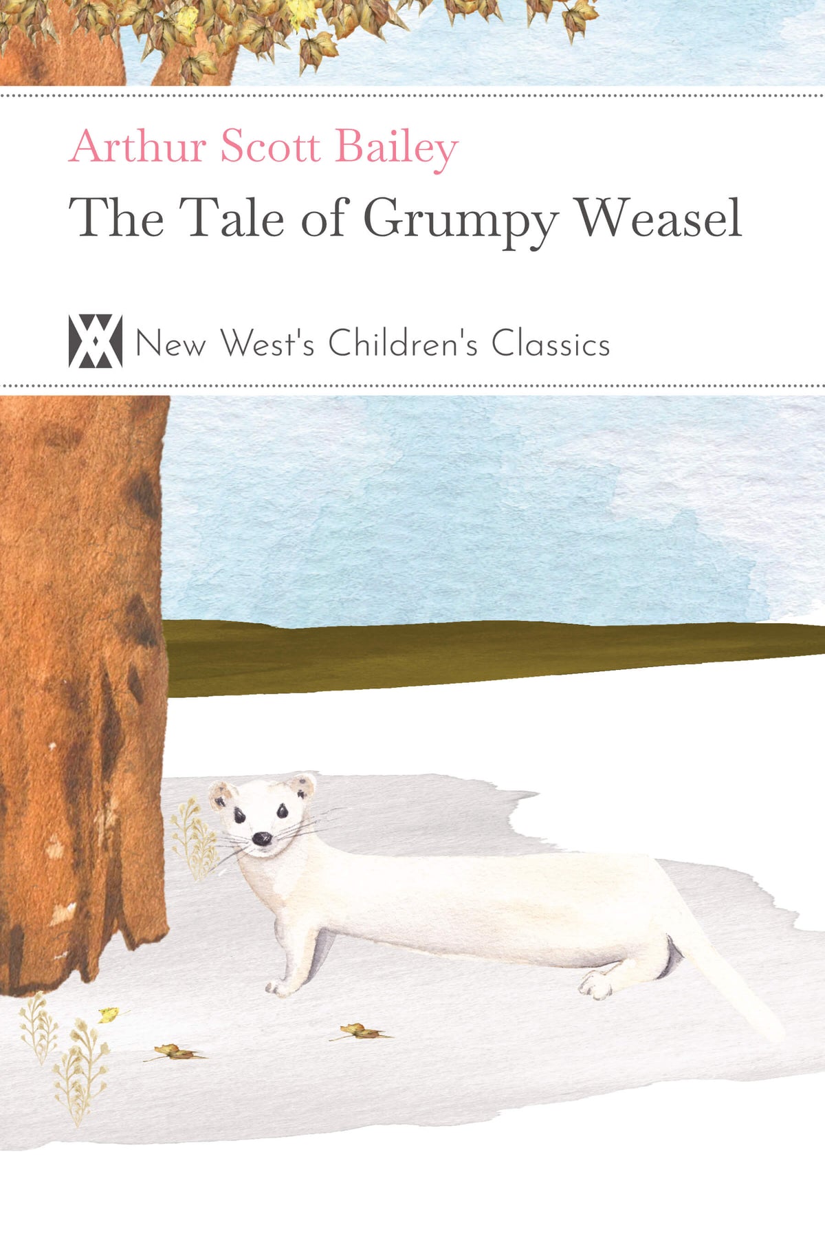 The Tale of Grumpy Weasel - Arthur Scott Bailey — New West Press