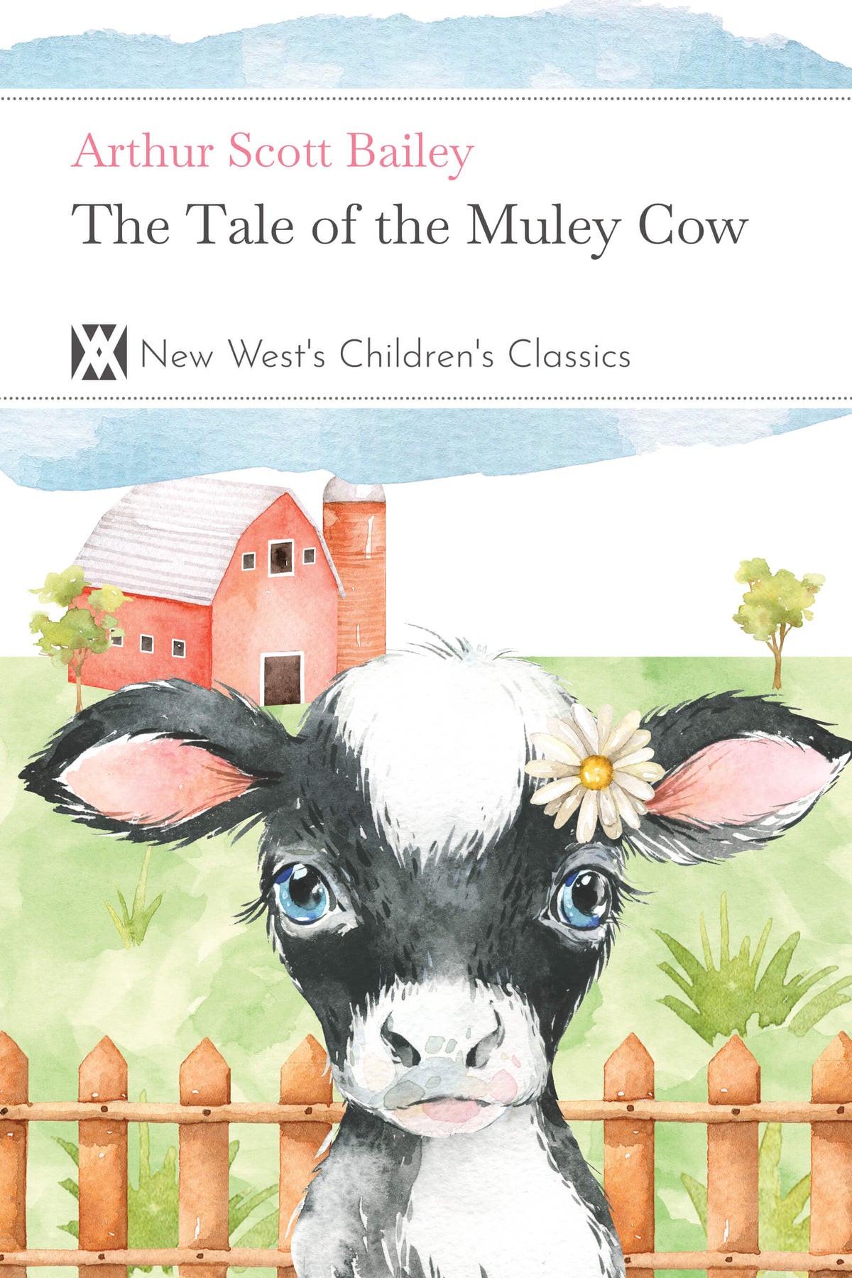 The Tale of the Muley Cow - Arthur Scott Bailey — New West Press