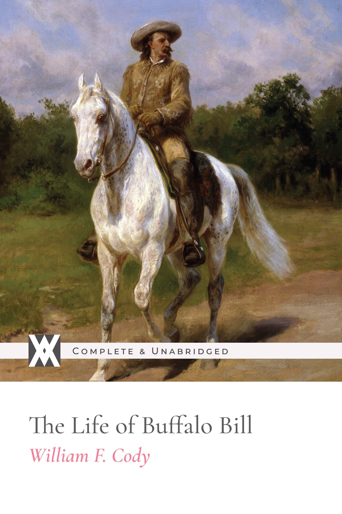 The Life of Buffalo Bill - William F. Cody — New West Press
