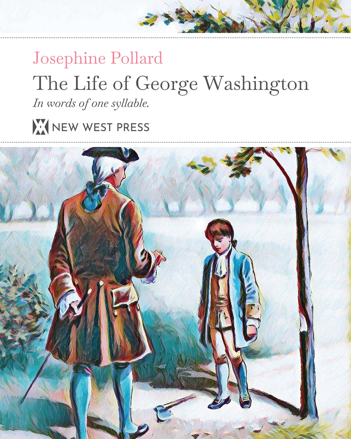 The Life of George Washington - Josephine Pollard — New West Press